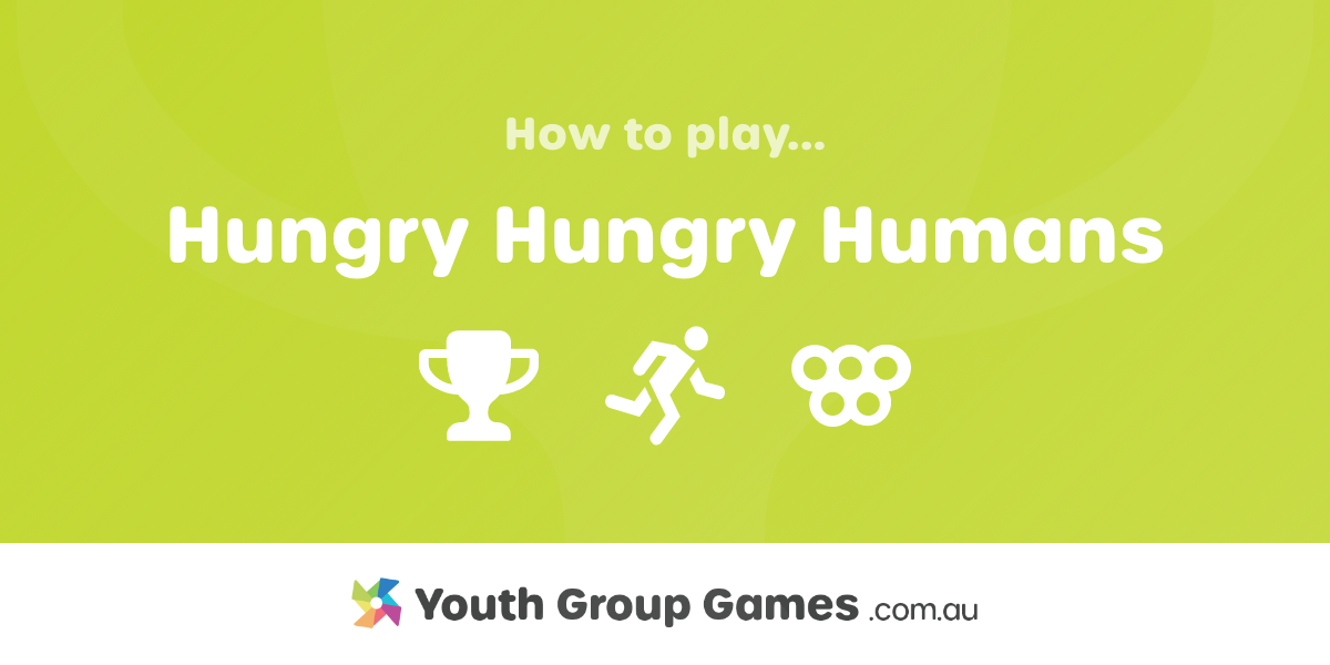 Hungry Hungry Humans | Youth Group Games
