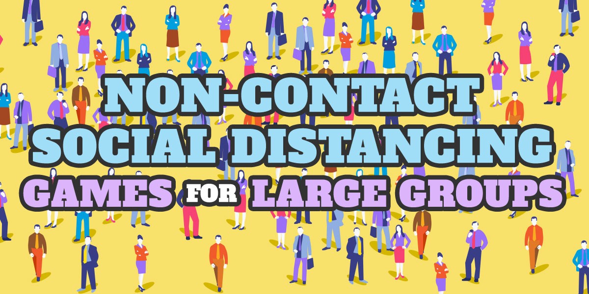 Non-contact games for large groups that practice social distancing ...