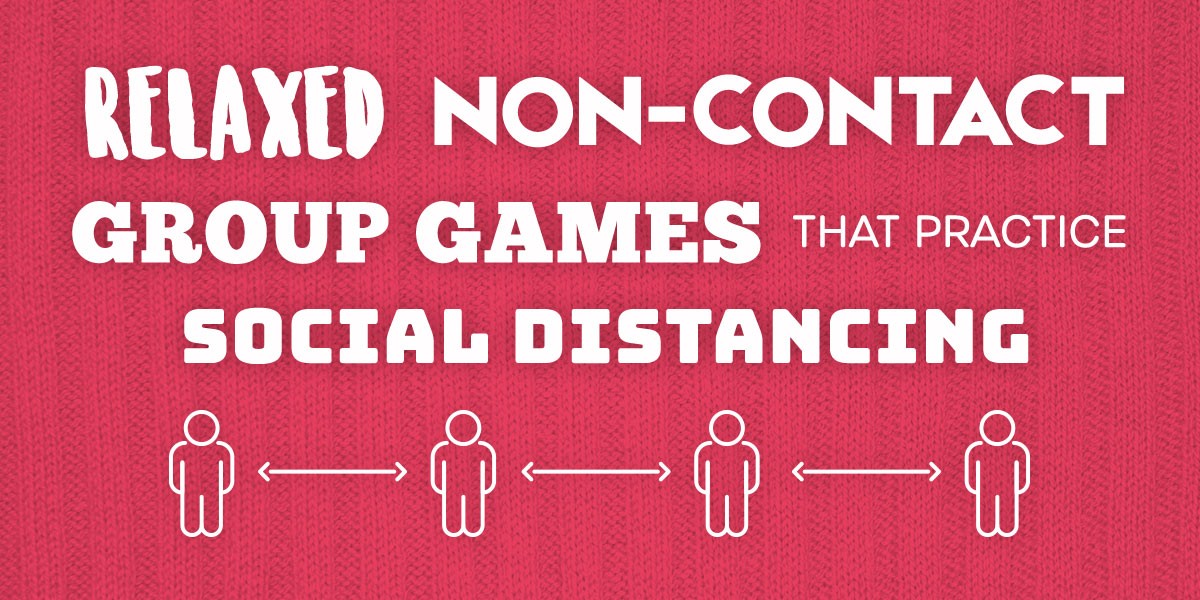 Relaxed non-contact games that practice social distancing | Youth Group ...